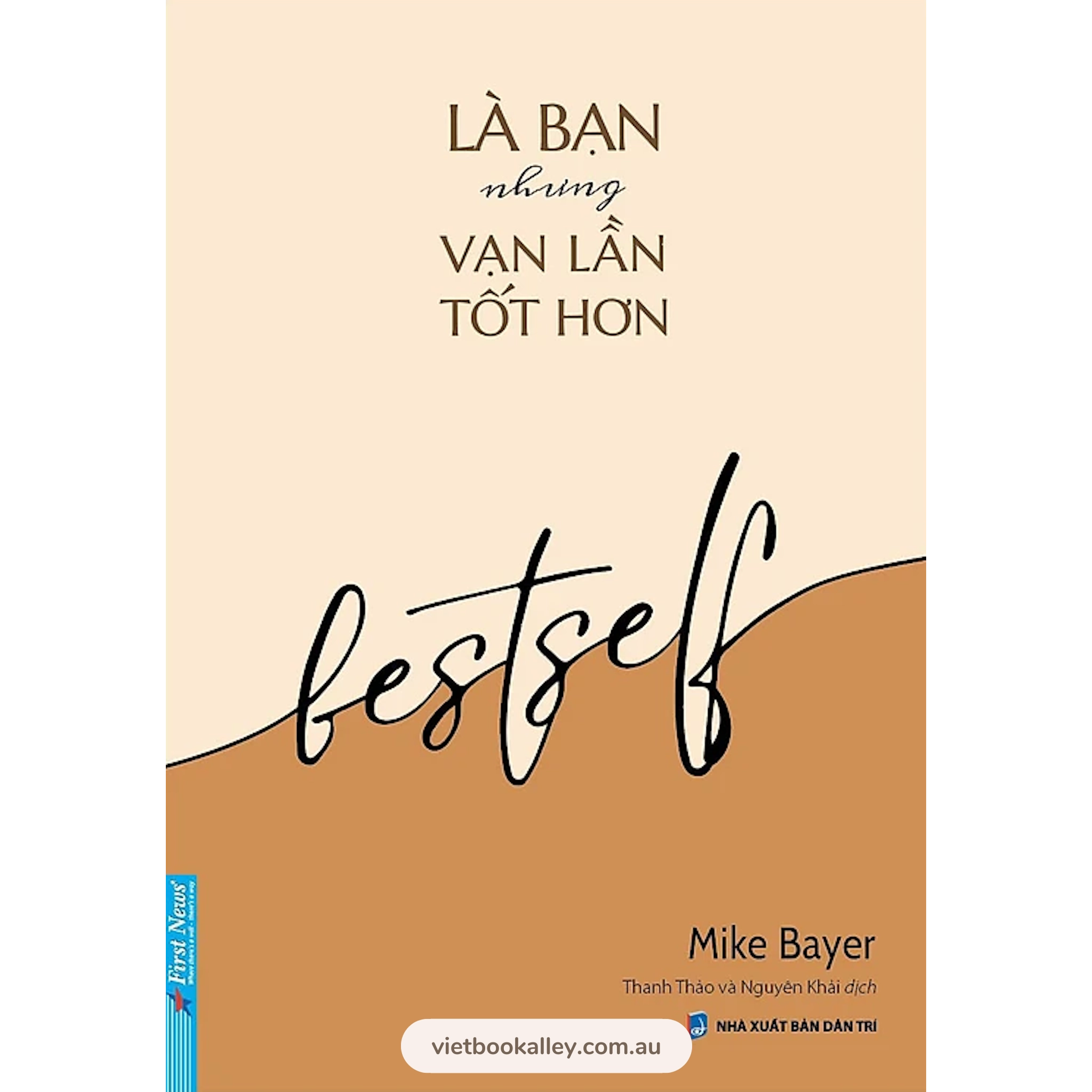 Là Bạn Nhưng Vạn Lần Tốt Hơn - Mike Bayer - Sách Việt AU & NZ – Viet ...