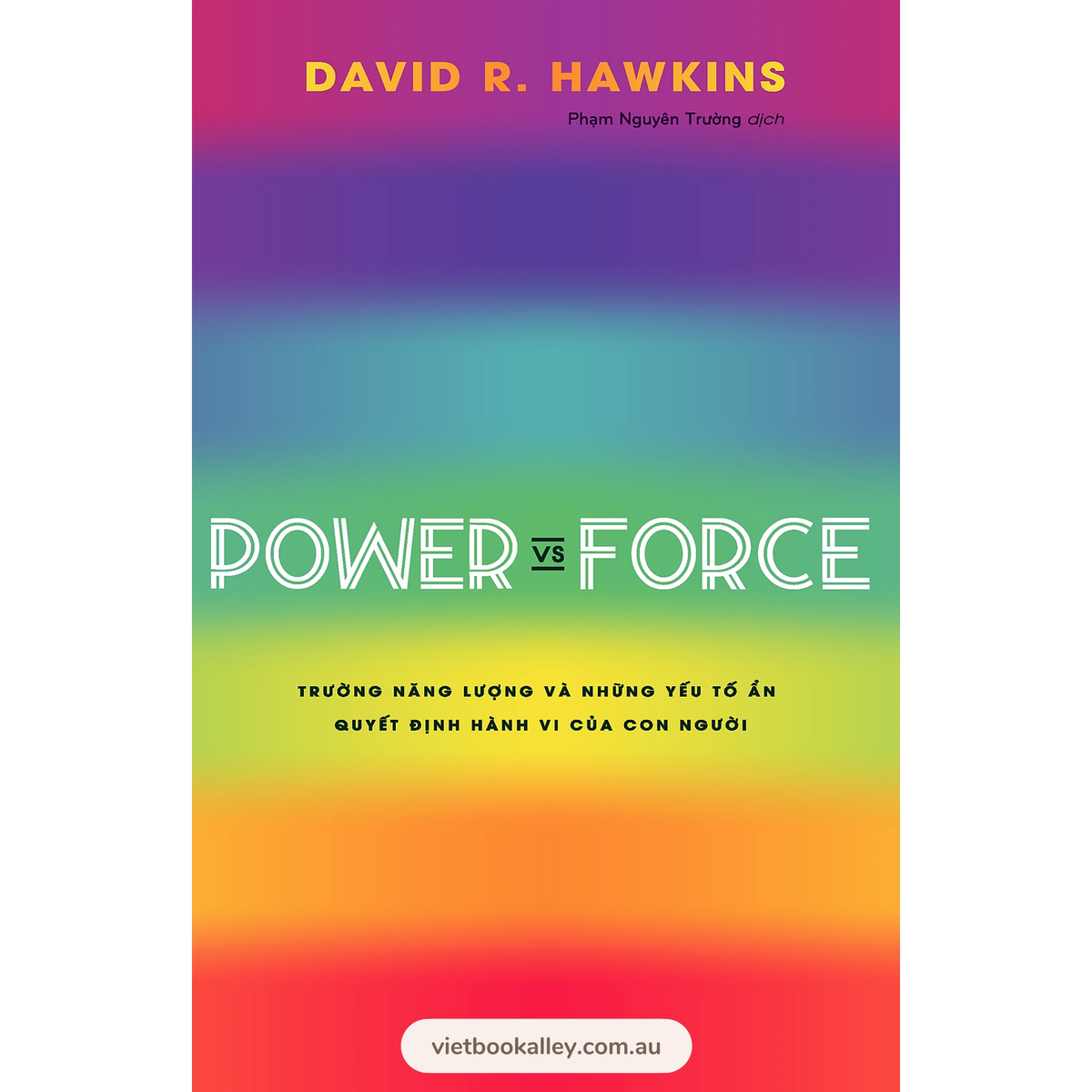 Power vs Force - Trường Năng Lượng - David R.Hawkins - Sách Việt Nam ...